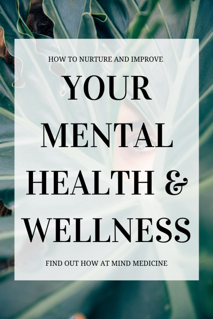 How to Nurture, Develop and Improve Your Mind - Mind Medicine