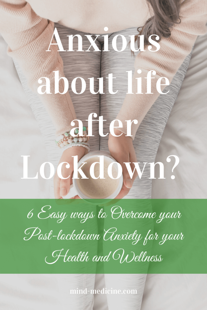 Easy and Practical Ways to Overcome Post-Lockdown Anxiety - Mind Medicine