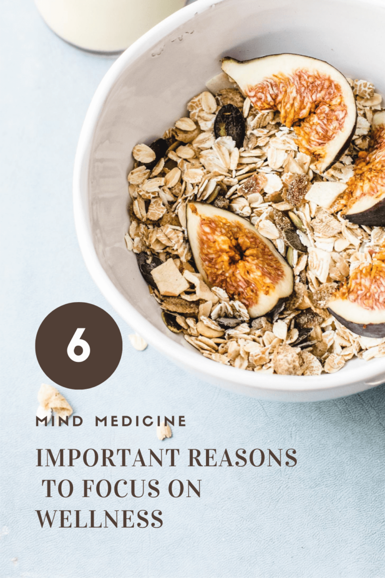 6 Important Reasons to Focus on Wellness - Mind Medicine